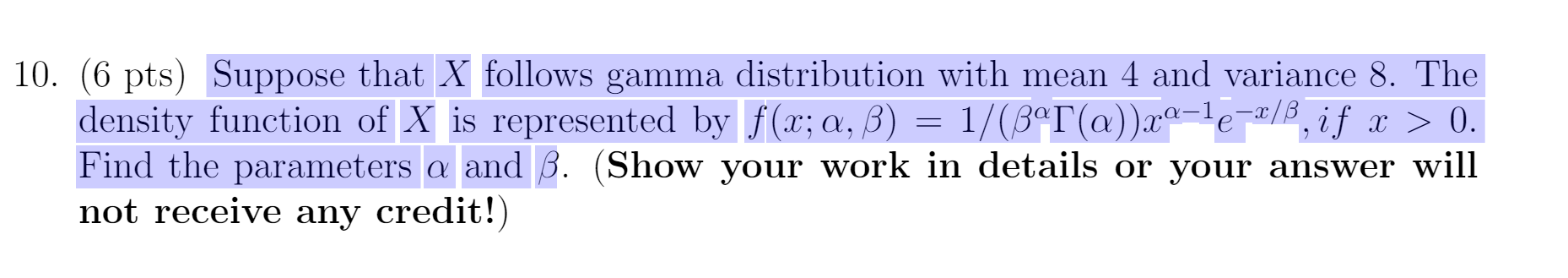 Solved 10. (6 pts) Suppose that X follows gamma distribution | Chegg.com