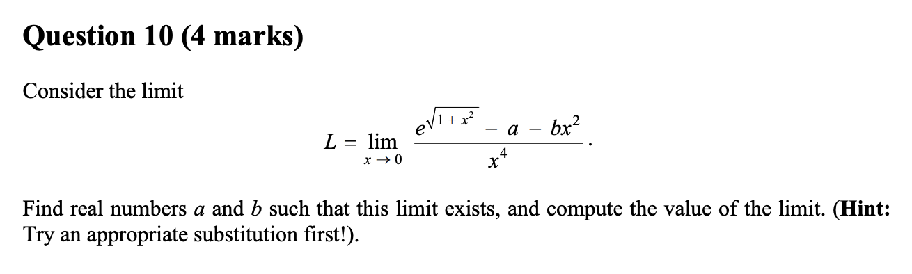 Solved Consider the limit L=limx→0x4e1+x2−a−bx2. Find real | Chegg.com