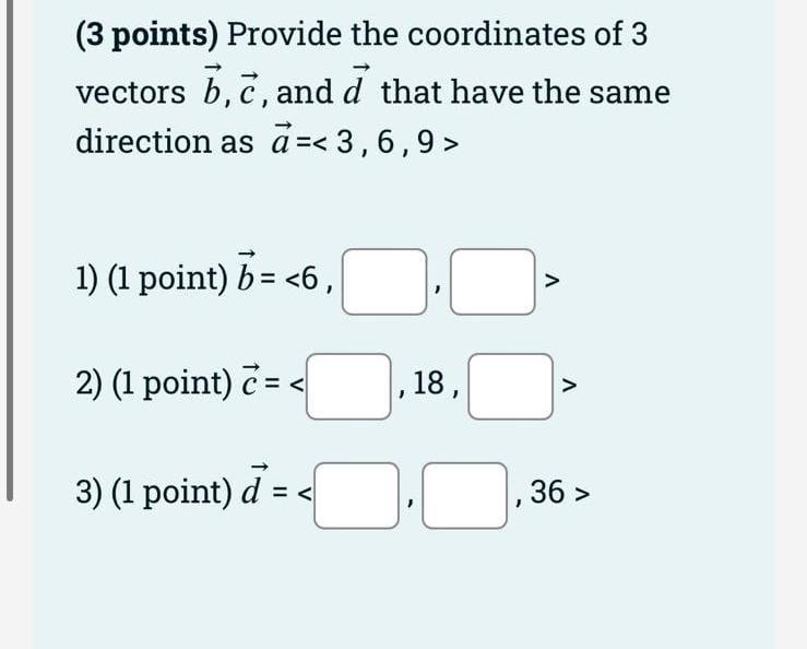 Solved (3 points) Provide the coordinates of 3 vectors b, c, | Chegg.com