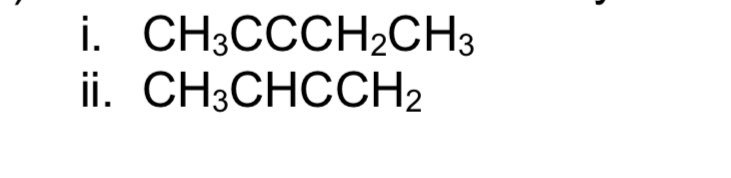 Solved i. CH3CCCH2CH3 ii. CH3CHCCH2 | Chegg.com