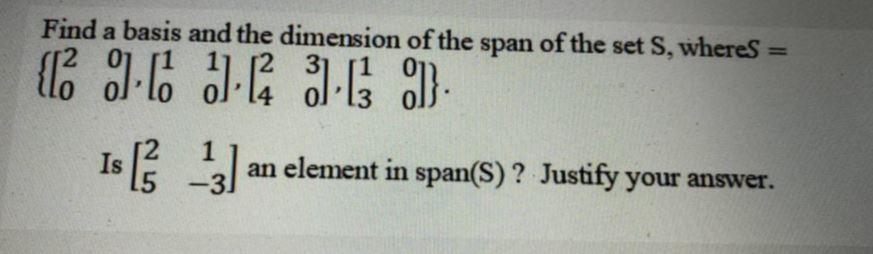 Solved Find a basis and the dimension of the span of the set | Chegg.com