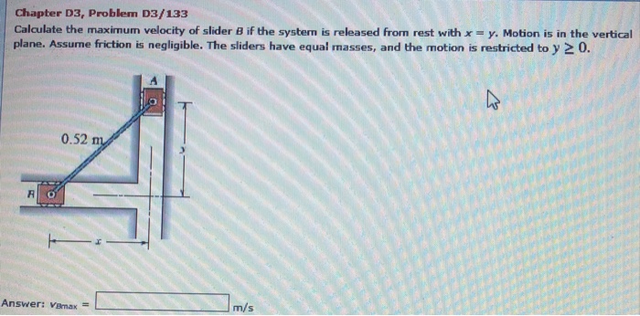 Solved Chapter D3, Problem D3/133 Calculate the maximum | Chegg.com