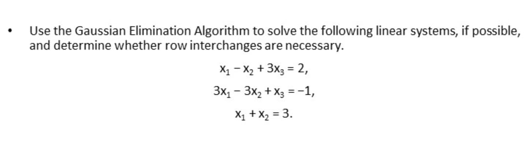 Solved . Use the Gaussian Elimination Algorithm to solve the | Chegg.com