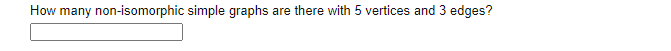 Solved How many non-isomorphic simple graphs are there with | Chegg.com