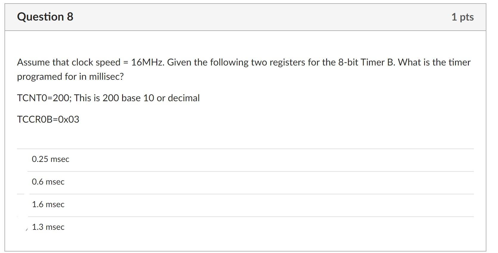 Solved Question 8 1 pts Assume that clock speed = 16MHz. | Chegg.com