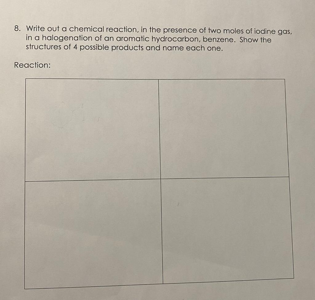 Solved 8. Write out a chemical reaction, in the presence of | Chegg.com