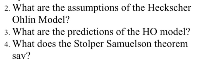 Solved 2. What are the assumptions of the Heckscher Ohlin | Chegg.com