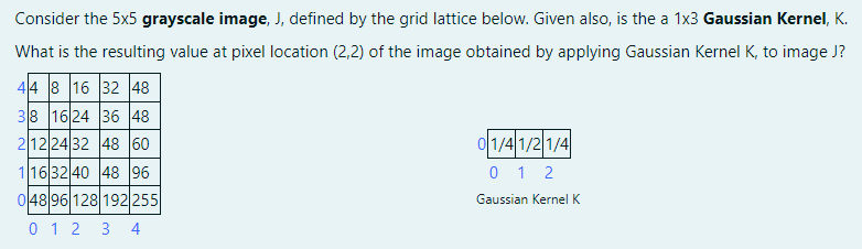 Solved Consider the 5x5 grayscale image, J, defined by the | Chegg.com
