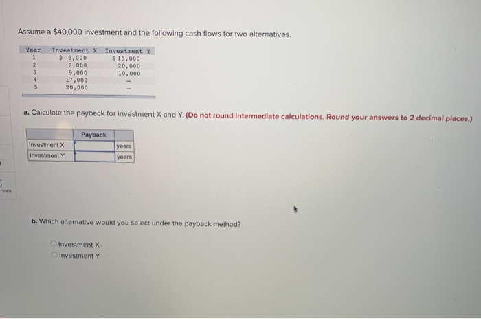 Solved Assume a $40,000 investment and the following cash | Chegg.com
