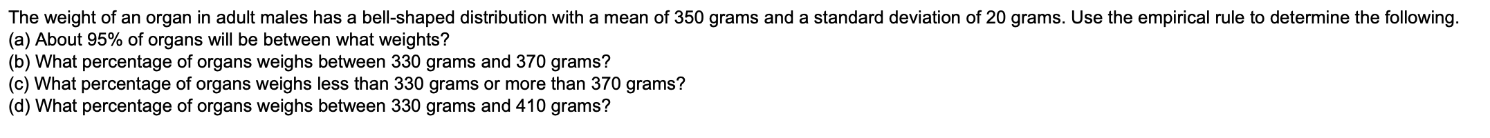 Solved The weight of an organ in adult males has a | Chegg.com