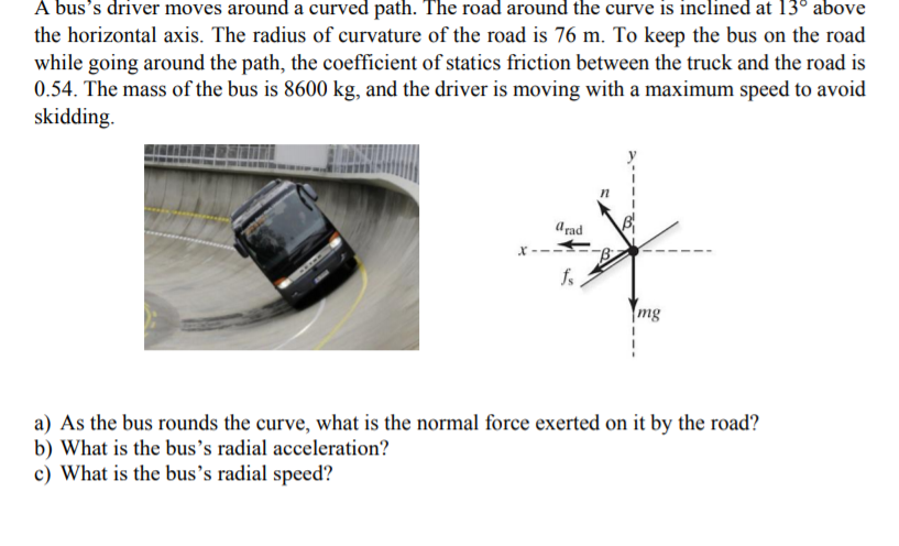 Solved A bus's driver moves around a curved path. The road | Chegg.com