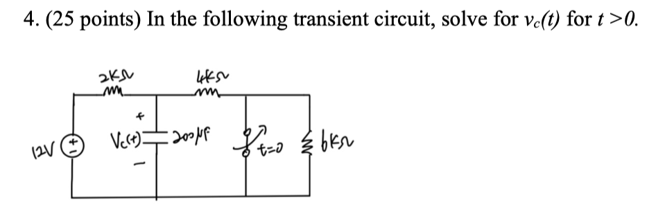 Solved 4. ( 25 points) In the following transient circuit, | Chegg.com Solved 4. ( 25 points) In the following transient circuit, | Chegg.com