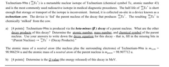 Solved Technetium-99mTe is a metastable nuclear isotope of | Chegg.com