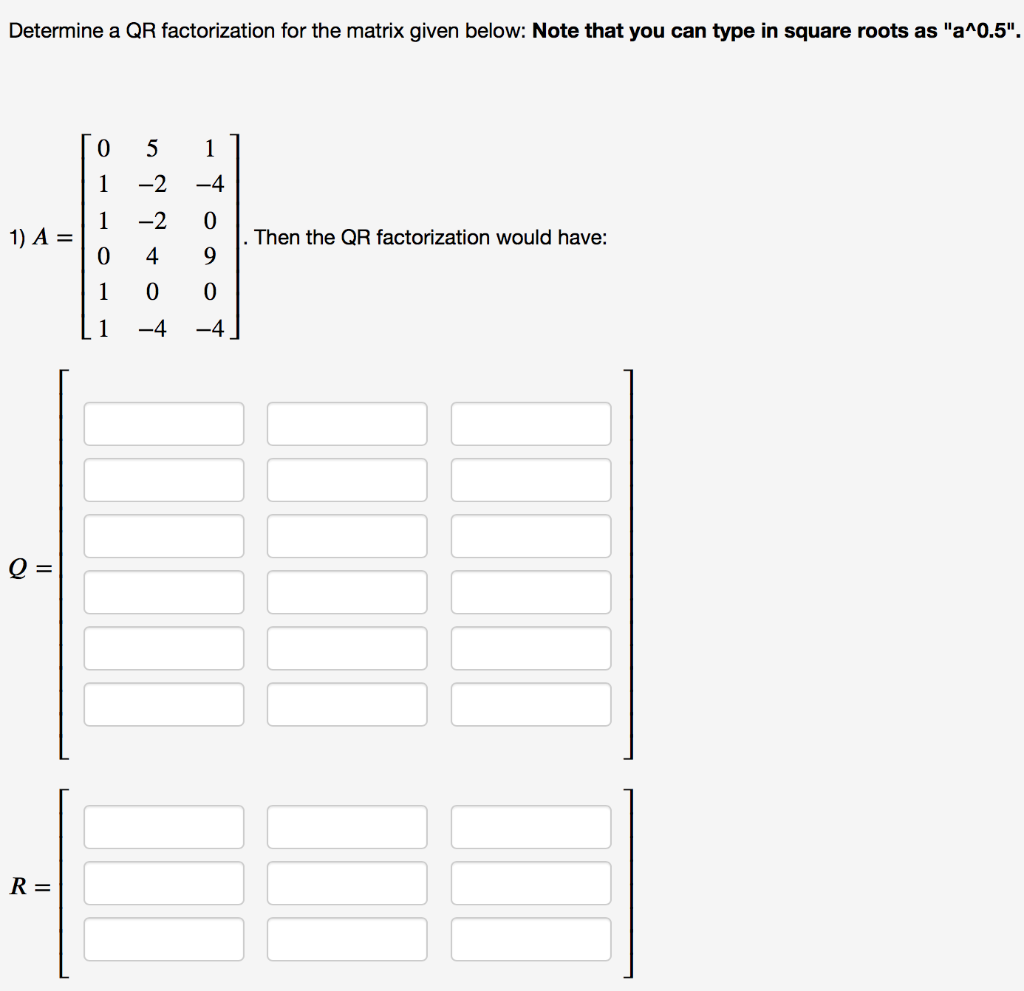 Solved Determine a QR factorization for the matrix given | Chegg.com