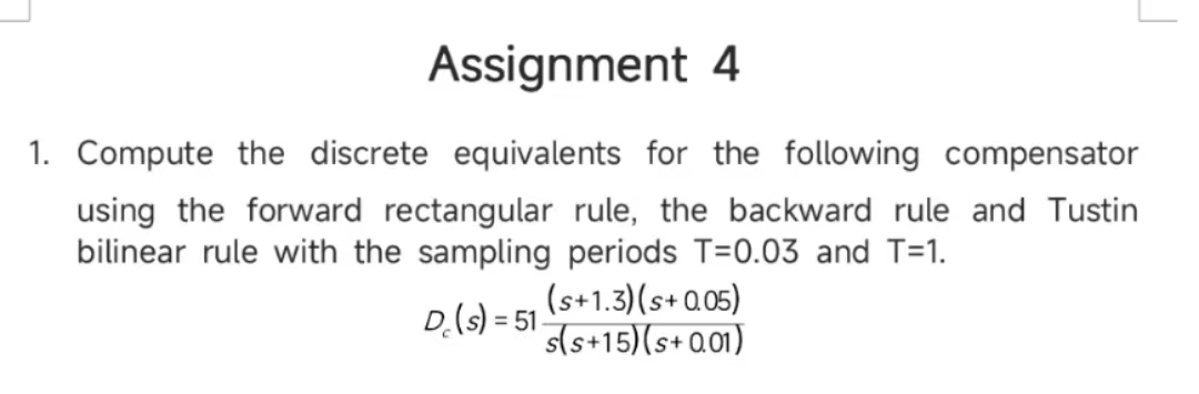 Compute the discrete equivalents for the following | Chegg.com