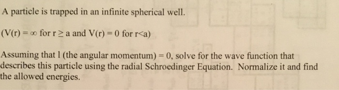 Solved A particle is trapped in an infinite spherical well. | Chegg.com