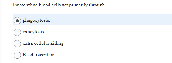 Solved Innate white blood cells act primarily through | Chegg.com