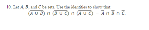 Solved 10. Let A,B, and C be sets. Use the identities to | Chegg.com