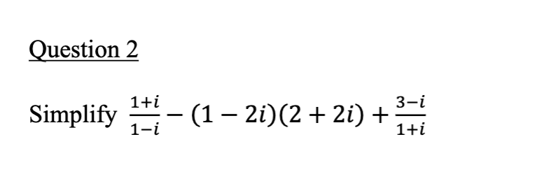 Solved 1−i1+i−(1−2i)(2+2i)+1+i3−i | Chegg.com