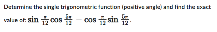 Solved in12πcos125π−cos12πsin125π | Chegg.com
