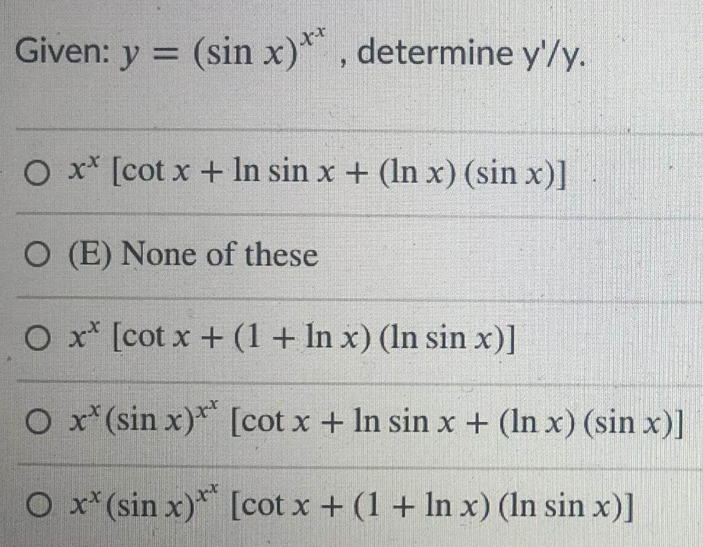 Solved Given: y = (sin x)**, determine y'/y. O x* [cot x + | Chegg.com