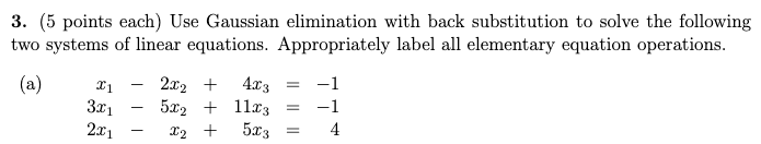 Solved 3. (5 points each) Use Gaussian elimination with back | Chegg.com