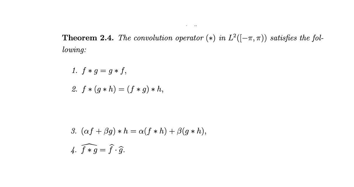 Solved Theorem 2.4. The convolution operator (*) in L?([-7, | Chegg.com