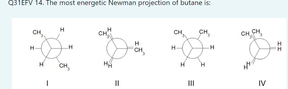 Solved Q31EFV 14. The most energetic Newman projection of | Chegg.com
