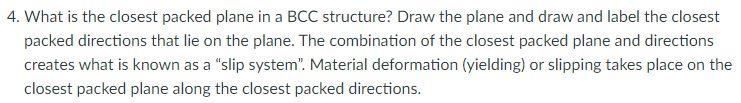 Solved 4. What is the closest packed plane in a BCC | Chegg.com