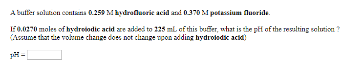 Solved A buffer solution contains 0.259 M hydrofluoric acid | Chegg.com