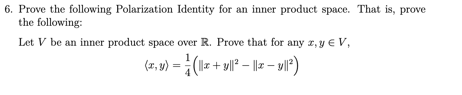 Solved Prove the following Polarization Identity for an | Chegg.com Solved Prove the following Polarization Identity for an | Chegg.com