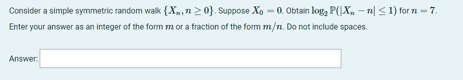 Solved Consider a simple symmetric random walk {Xn, n ≥ 0}. | Chegg.com