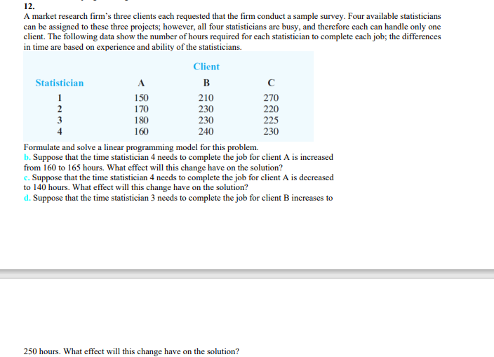 Solved A market research firm's three clients each requested | Chegg.com