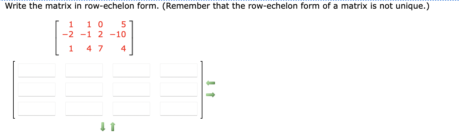 Solved Write the matrix in row-echelon form. (Remember that | Chegg.com