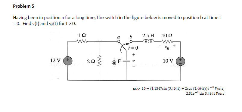 Solved Problem 5Having been in position a for a long time, | Chegg.com