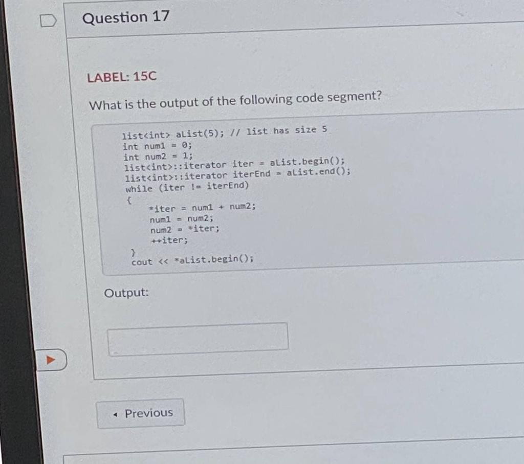 Solved Question 17 LABEL: 15C What is the output of the | Chegg.com