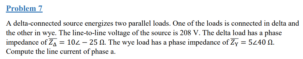 Solved Problem 7 A delta-connected source energizes two | Chegg.com