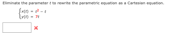 Solved Eliminate the parameter t to rewrite the parametric | Chegg.com