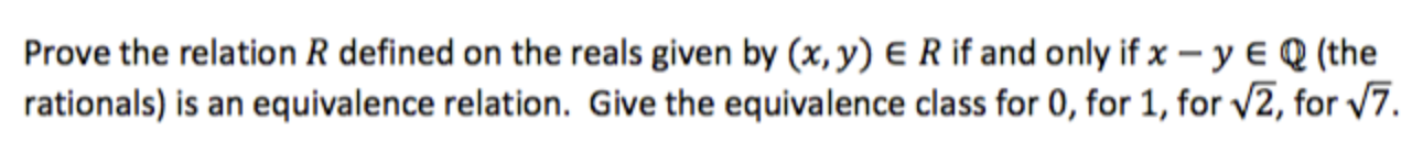 Solved Prove the relation R defined on the reals given by | Chegg.com