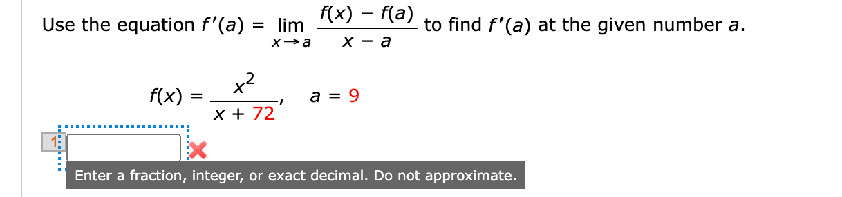 Solved Use the equation f'(a) = lim f(x) – f(a) X - a to | Chegg.com