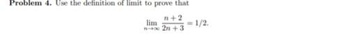 Solved Problem 4. Use the definition of limit to prove that | Chegg.com