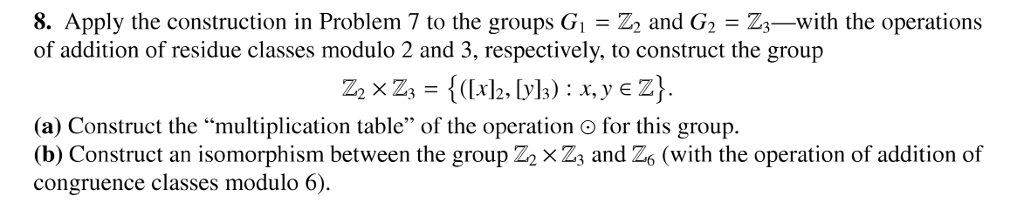 Solved 8. Apply the construction in Problem 7 to the groups | Chegg.com