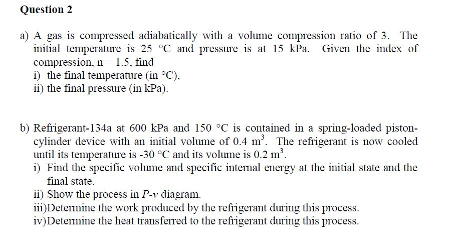 Solved Question2 a) A gas is compressed adiabatically with a | Chegg.com
