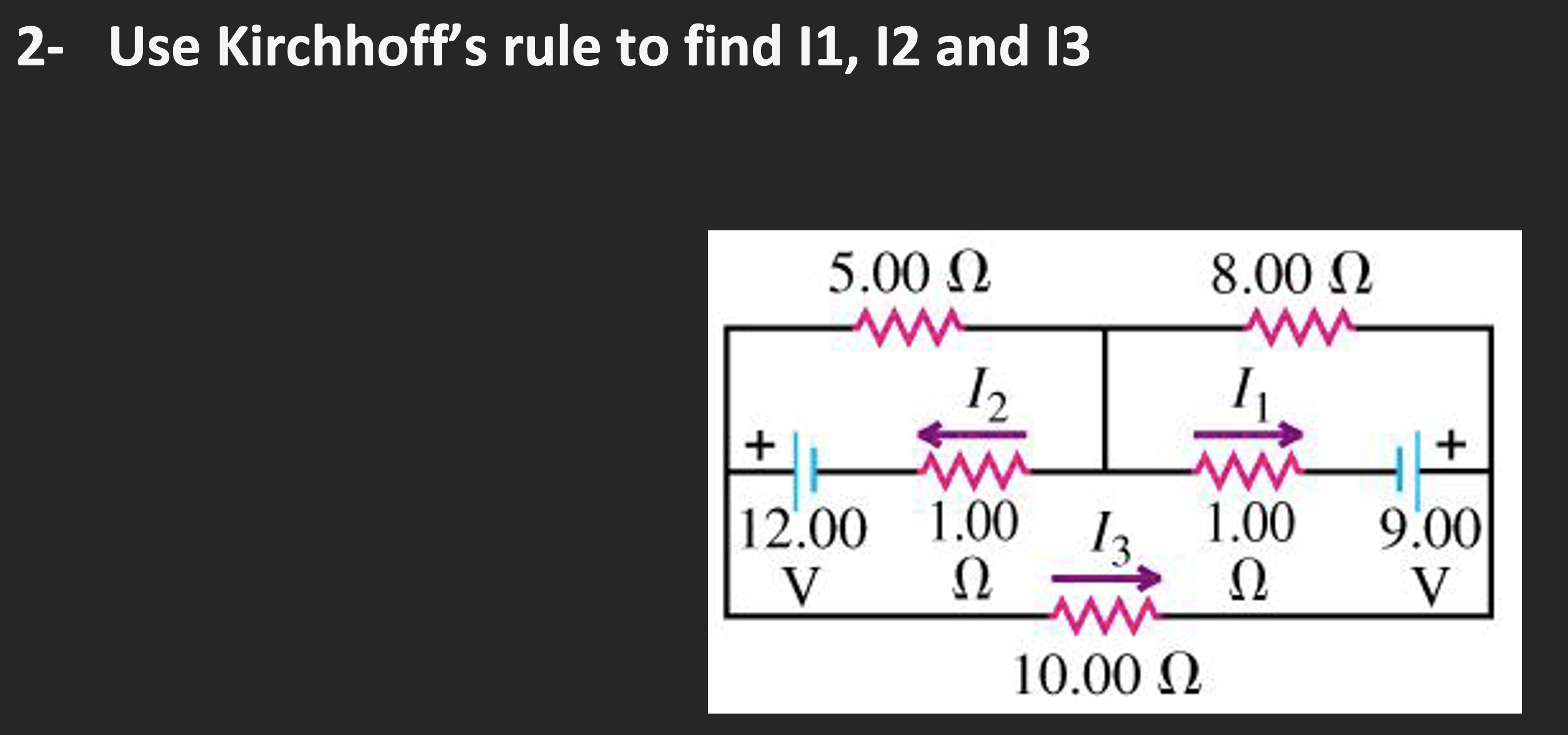 Solved 2- Use Kirchhoff's rule to find 11,12 and 13 | Chegg.com