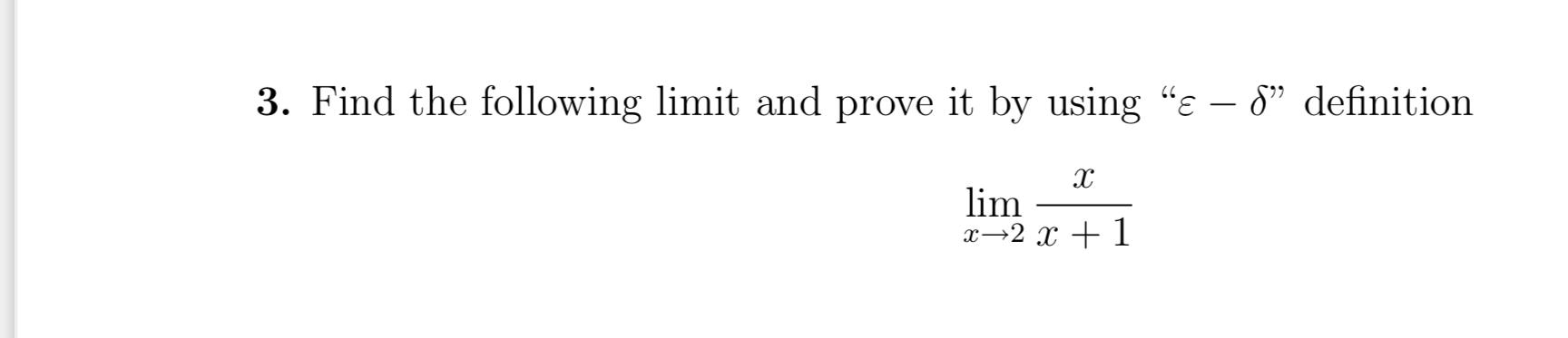 Solved 3. Find the following limit and prove it by using “E | Chegg.com
