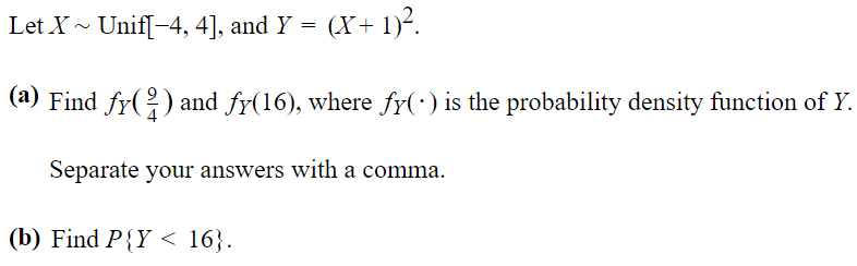 Solved Let X ∼ Unif[−4, 4], and Y = (X + 1)2. | Chegg.com