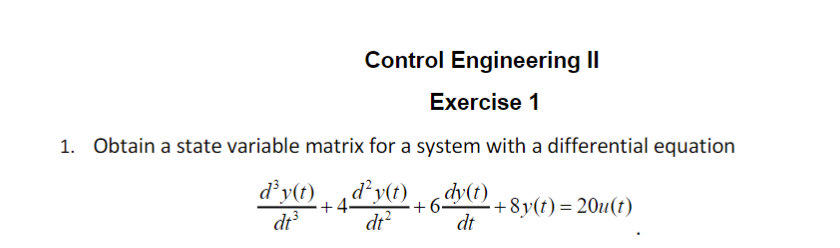 Solved 1. Obtain a state variable matrix for a system with a | Chegg.com