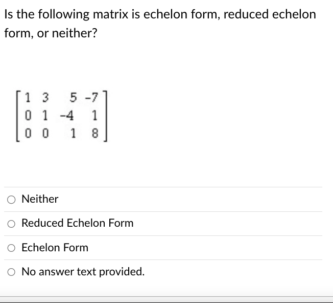 Solved Is the following matrix is echelon form, reduced | Chegg.com