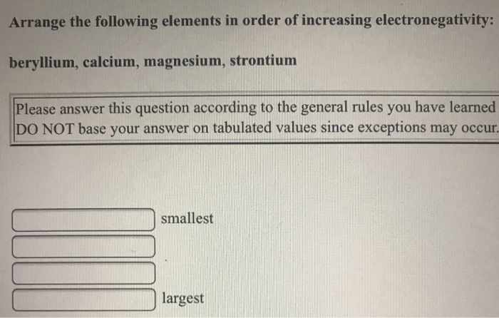 Solved Arrange the following elements in order of increasing | Chegg.com