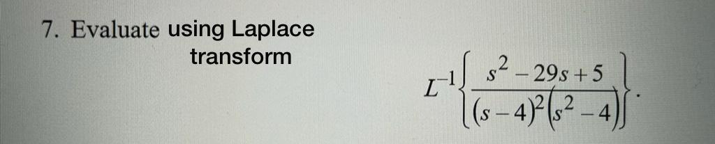 Solved 7. Evaluate using Laplace transform | Chegg.com